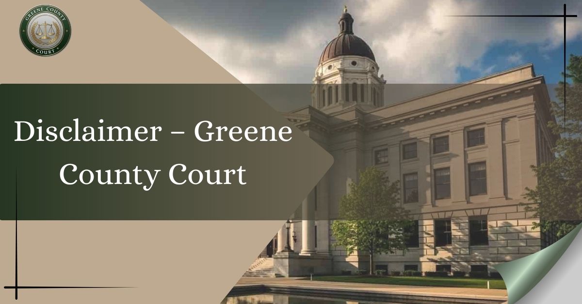 Disclaimer – Greene County Court